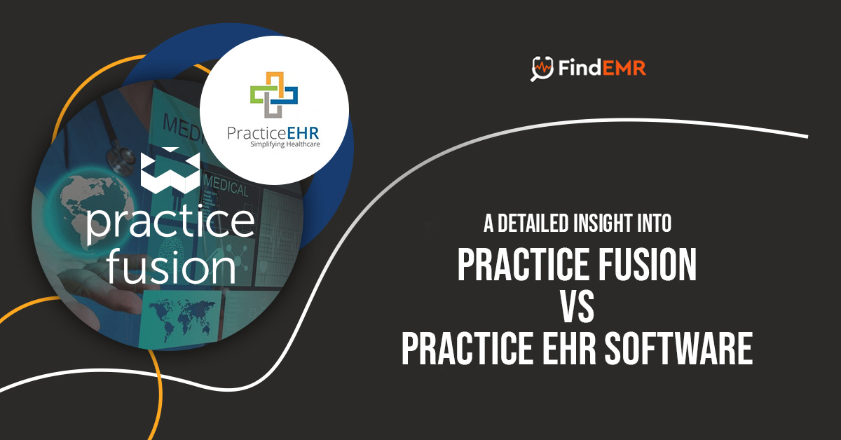 A Detailed Insight into Practice Fusion vs. Practice EHR Software ...